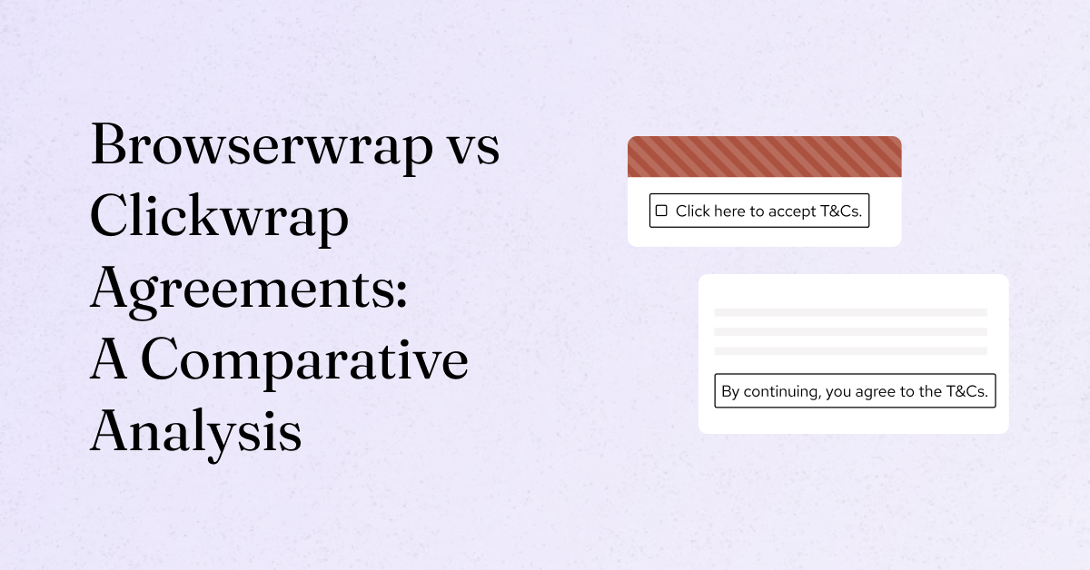 Browserwrap vs Clickwrap Agreements: A Comparative Analysis